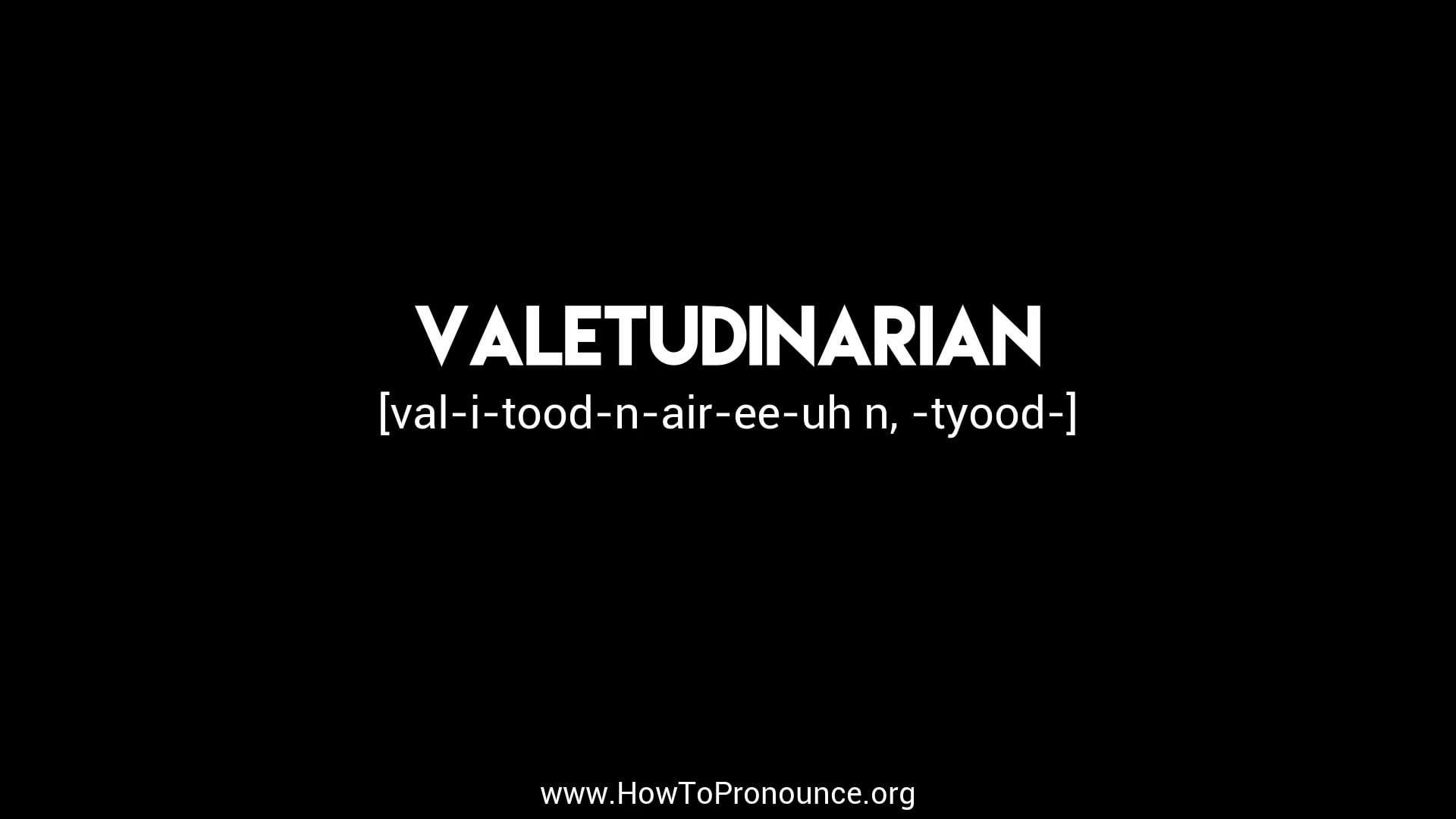 How to Pronounce "valetudinarian" on Vimeo