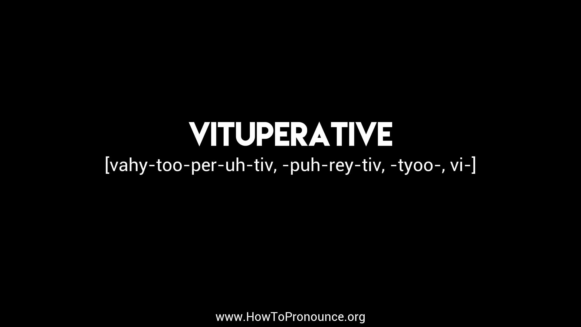 How to Pronounce "vituperative" on Vimeo