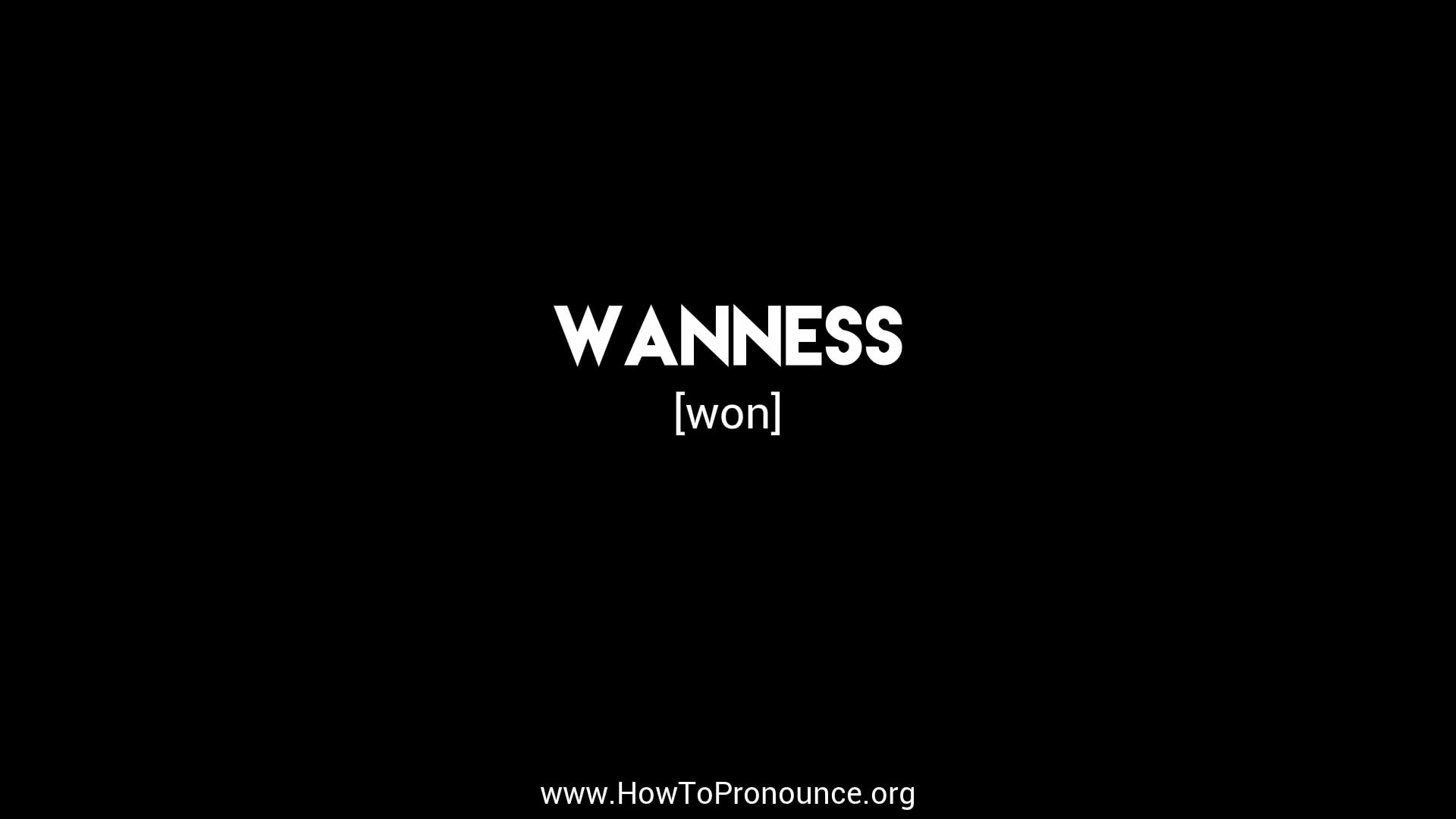 How to Pronounce "wanness" on Vimeo