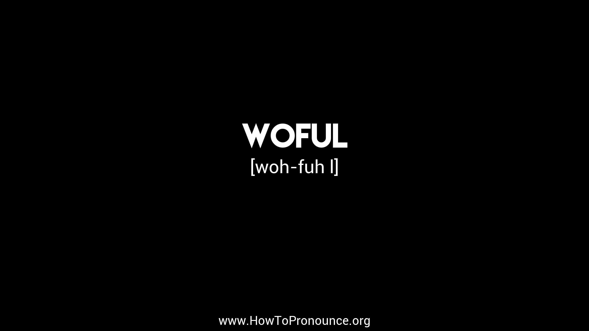 How to Pronounce "woful" on Vimeo