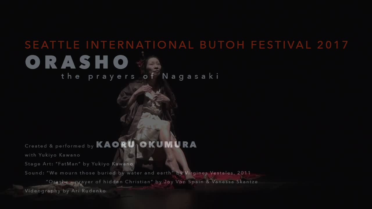 Orasho – The Prayers of Nagasaki, Kaoru OKUMURA @ Seattle Butoh ...