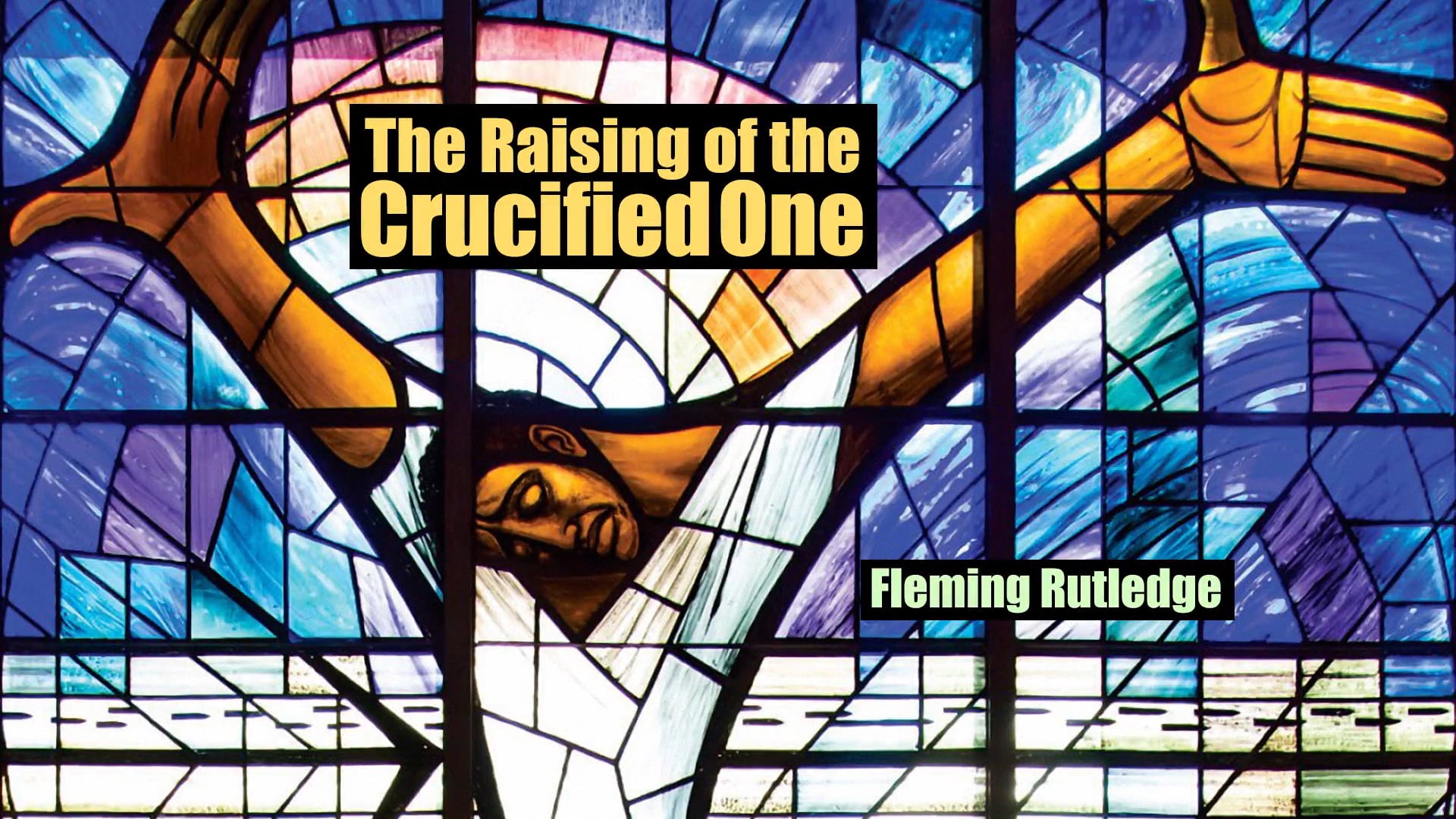 The Raising of the Crucified One ~ Fleming Rutledge on Vimeo
