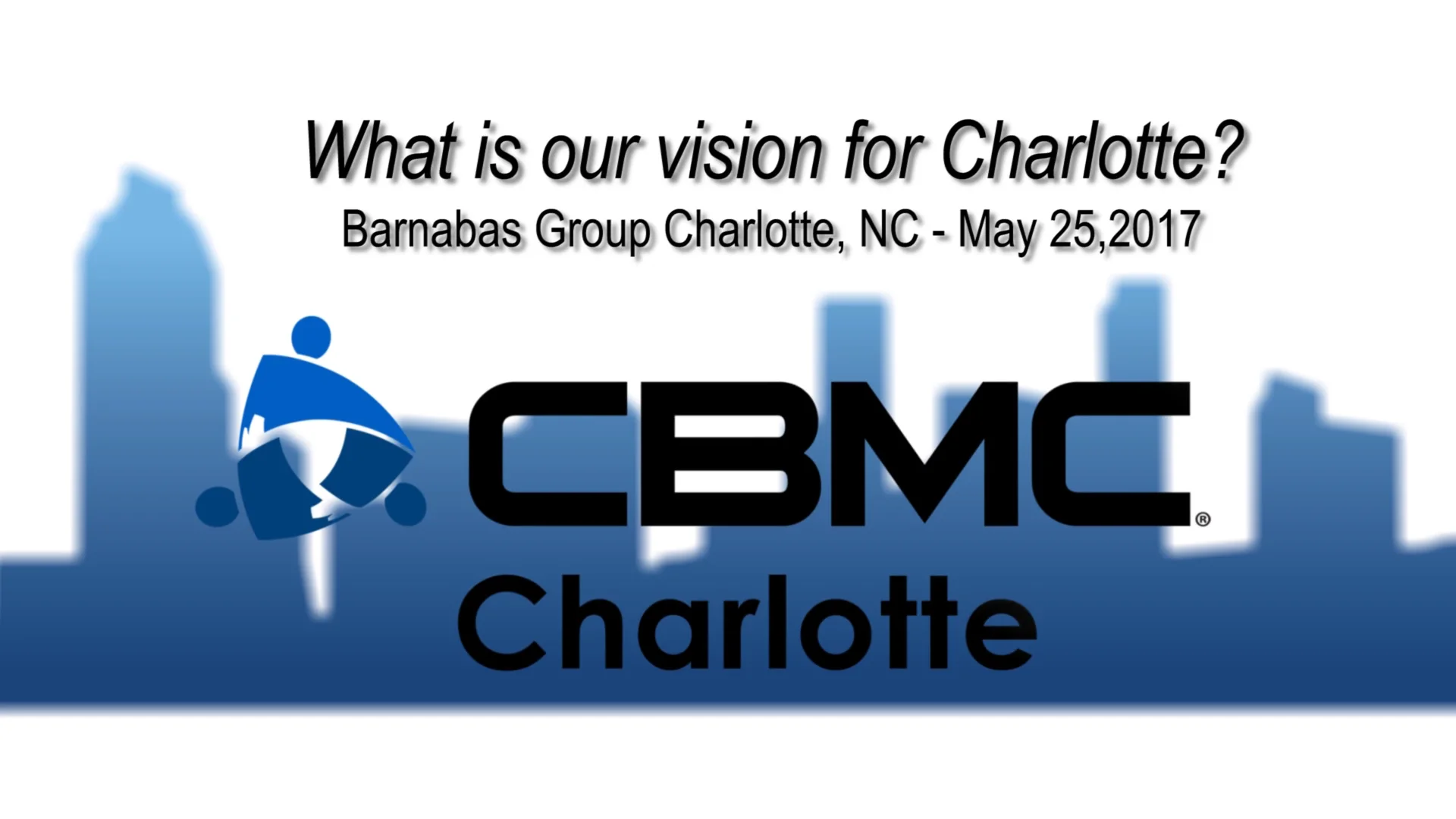 CBMC-Charlotte Vision on Vimeo