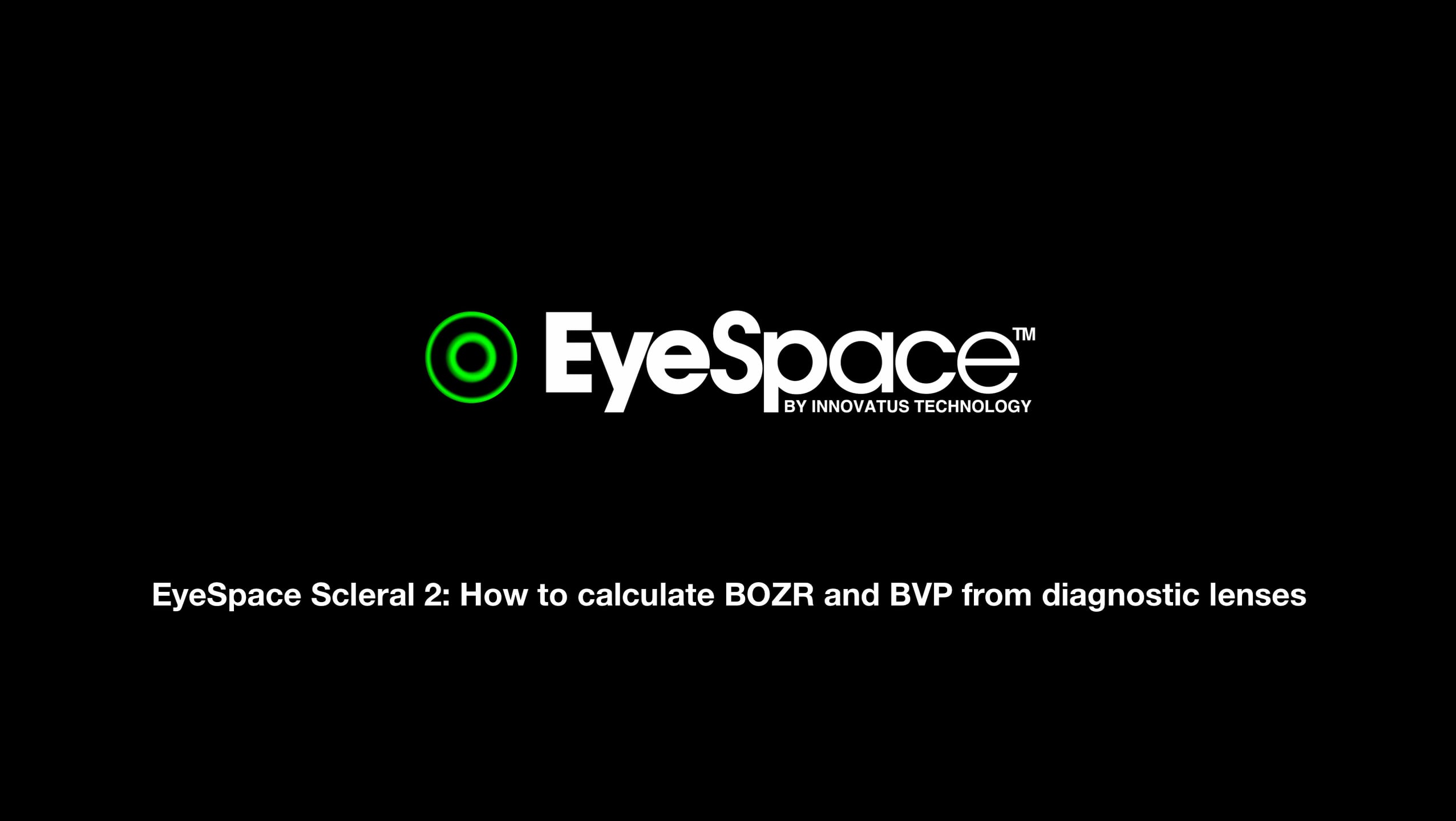 EyeSpace Scleral 2: How to calculate BOZR and BVP from diagnostic ...