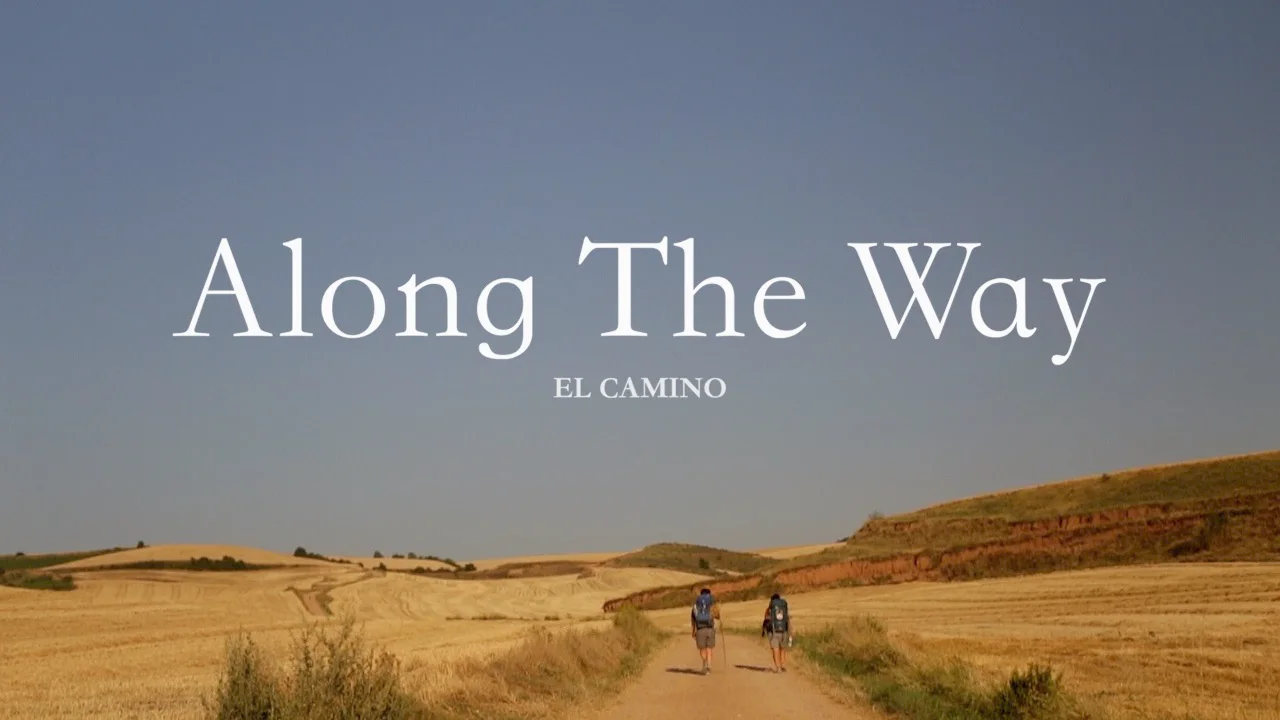 Along the Way - El Camino de Santiago