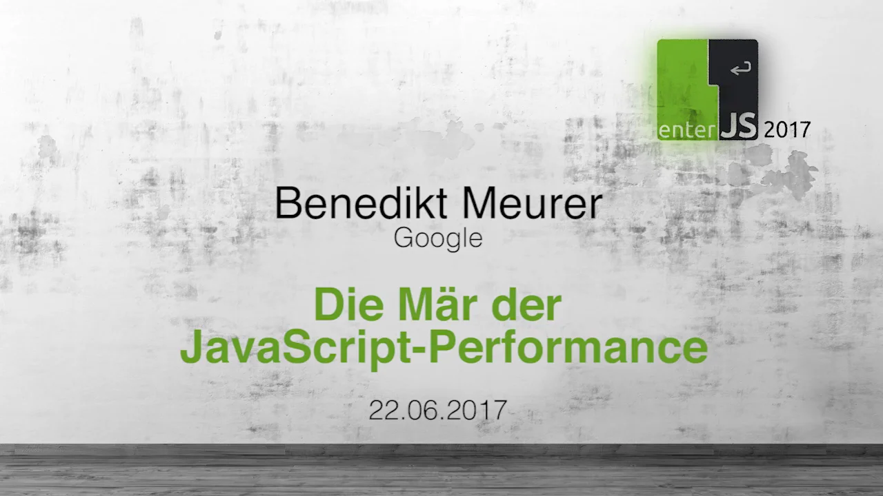 Die Mär der JavaScript-Performance (Benedikt Meurer) - enterJS 2017 on ...