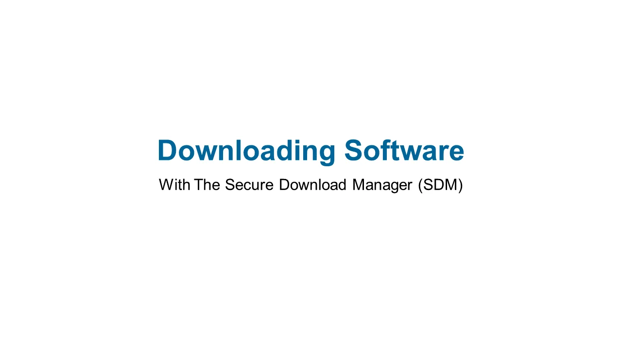Downloading Software with the Secure Download Manager (SDM)