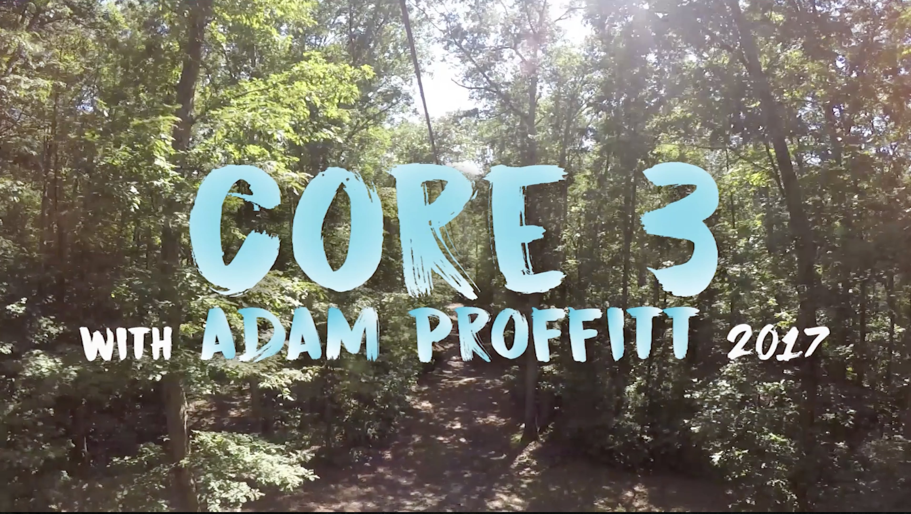 Core 3 with Adam Proffitt on Vimeo