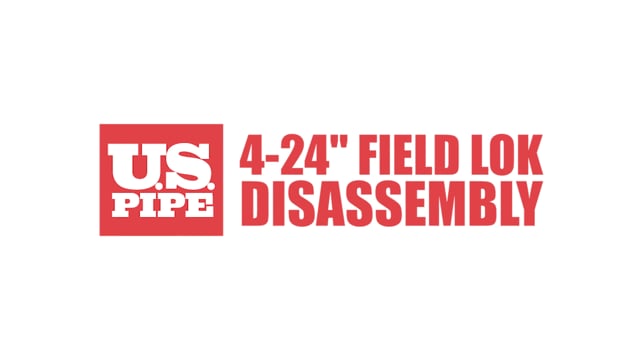 4″-24″ Field Lok Disassembly – U.S. Pipe