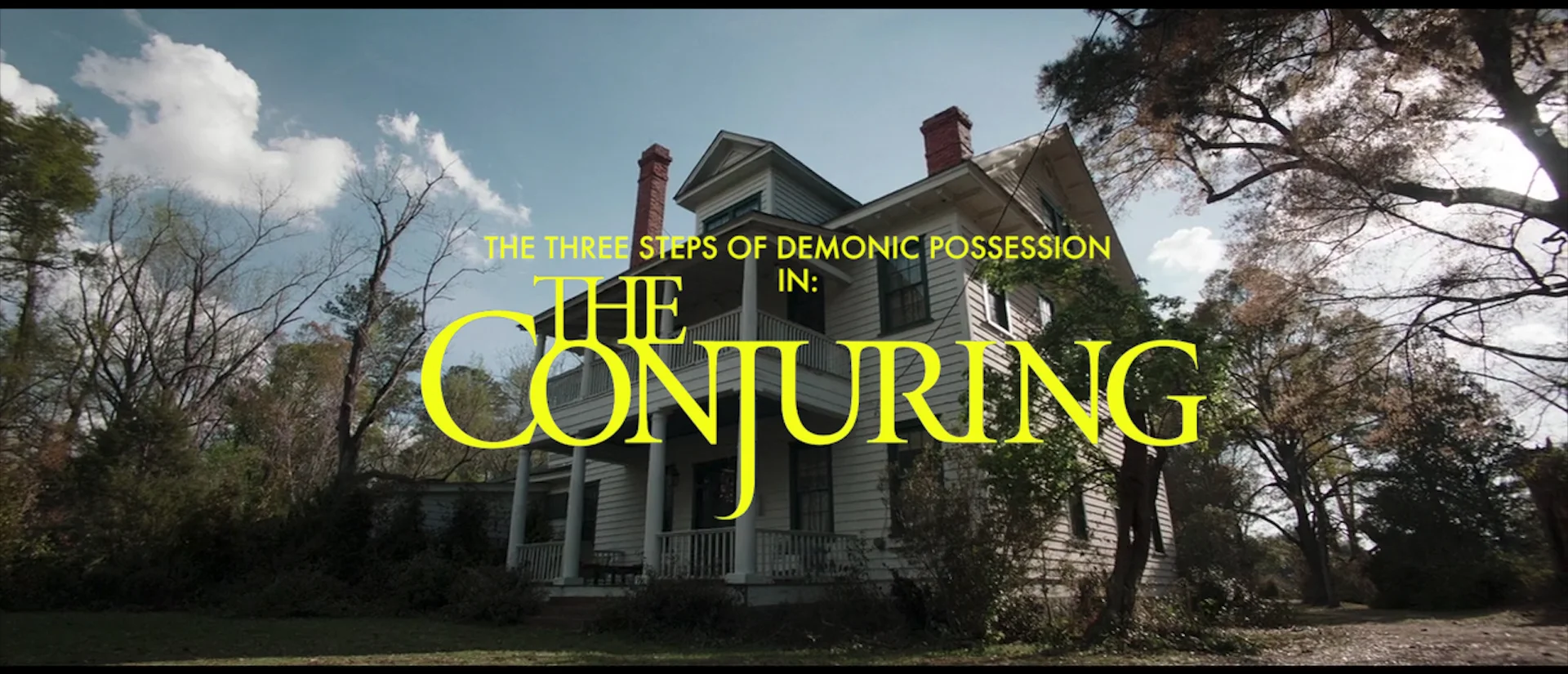 THE CONJURING (OR: THE THREE STEPS OF DEMONIC POSSESSION)
