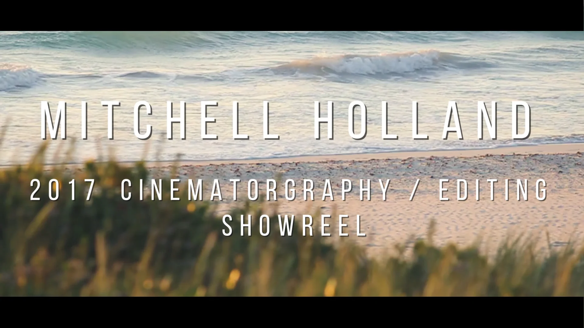 Mitchell Holland - Editing/Cinematography Show-Reel 2017 on Vimeo