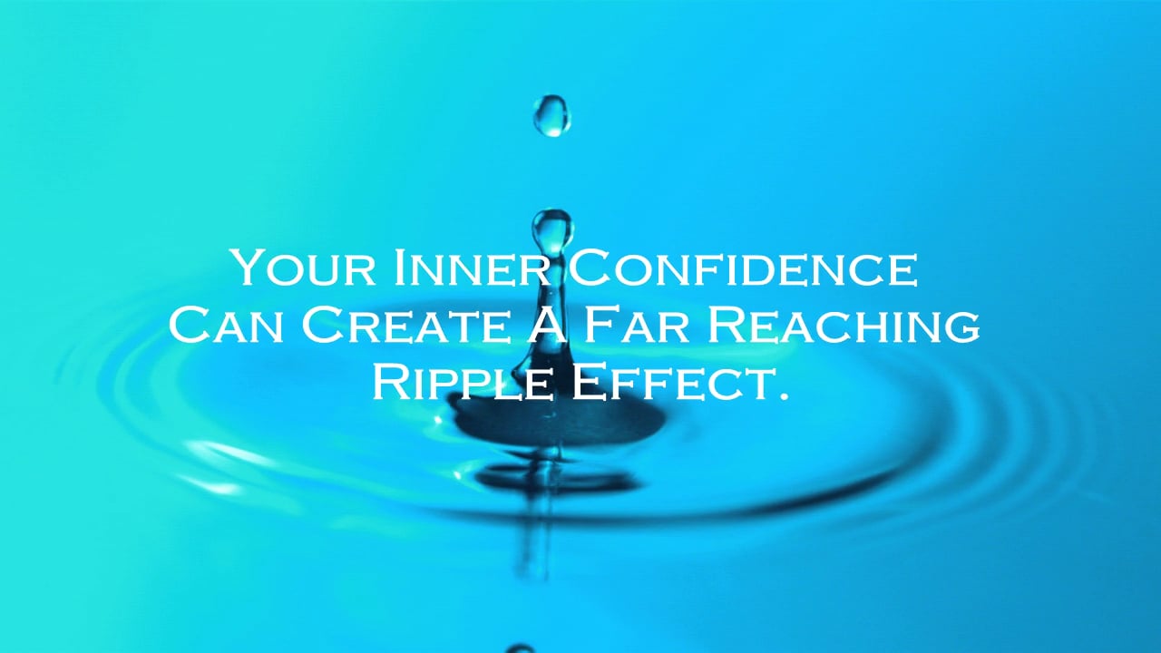 Your Inner Confidence Ripple Effect on Vimeo