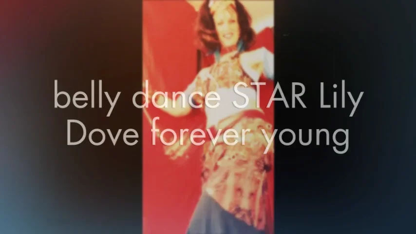 belly dance star, Lily Dove, forever young