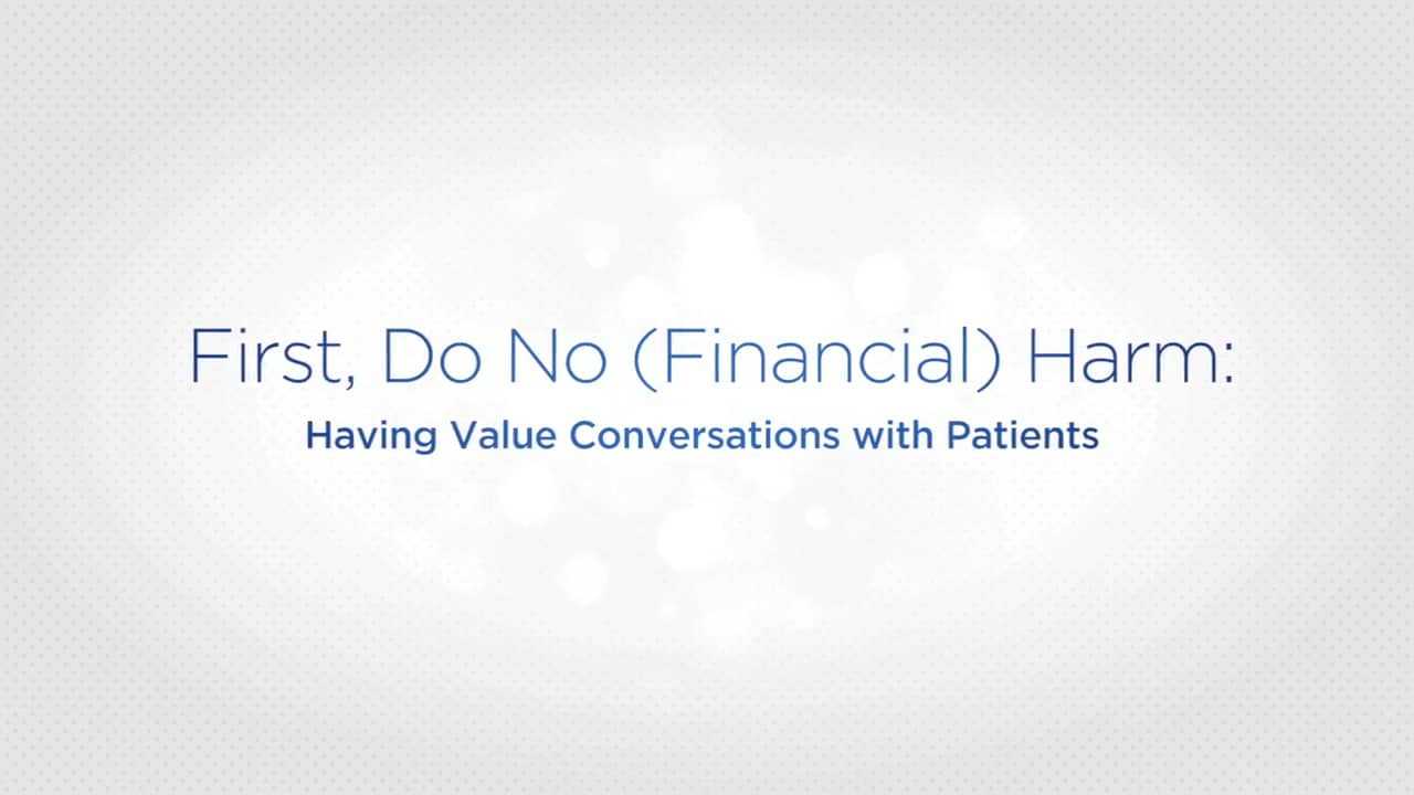 First, Do No (Financial) Harm: Having Value Conversations with Patients ...
