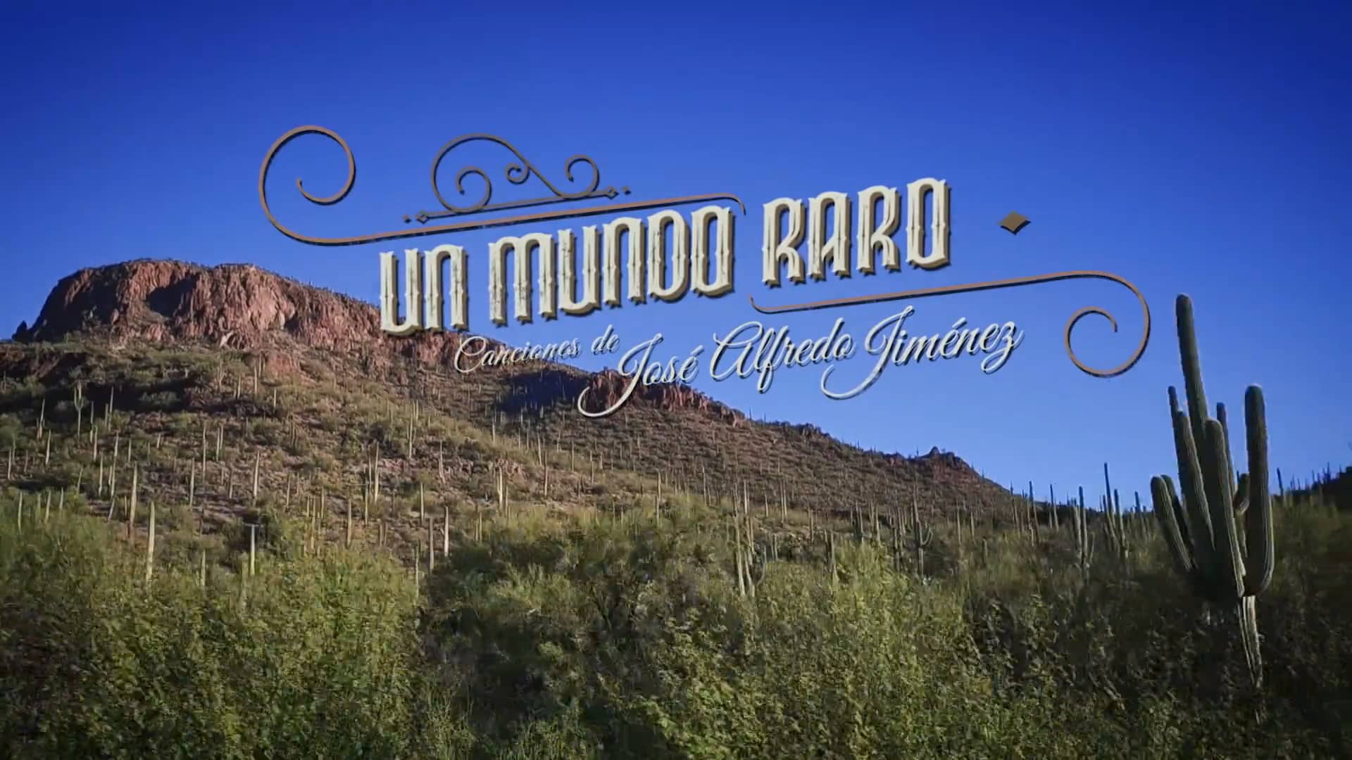 Un Mundo Raro - Canciones de José Alfredo Jiménez Teaser on Vimeo