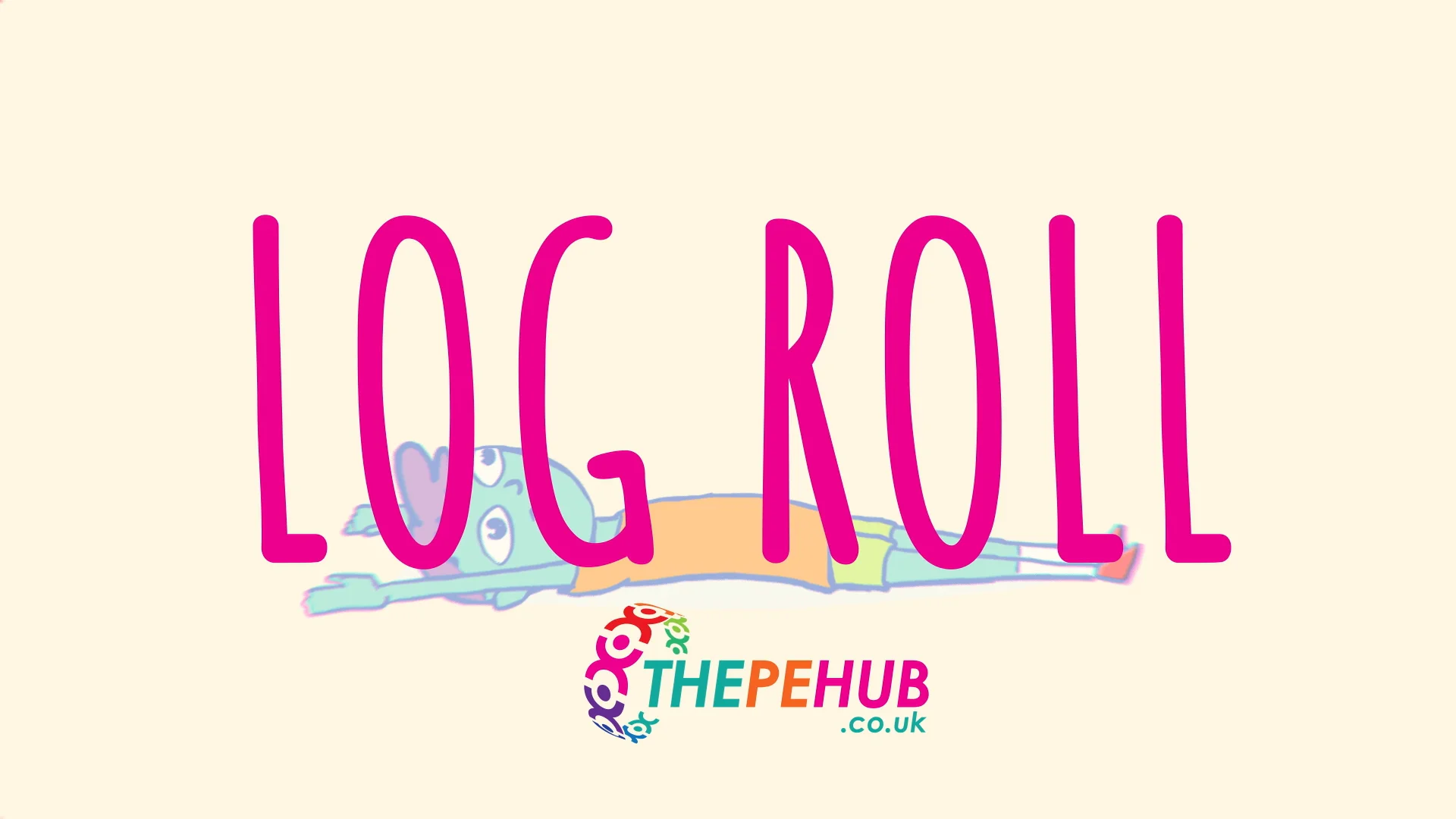How to teach a log roll