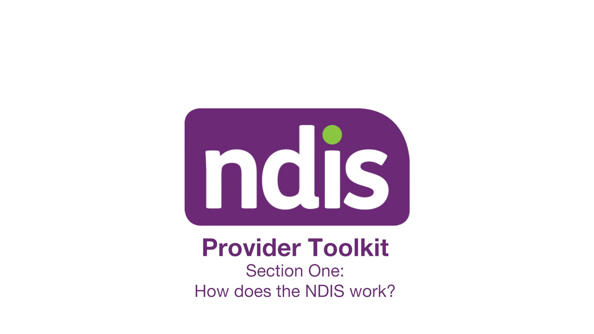 NDIS Provider Toolkit animation series - NDIS video 1 - How does the ...