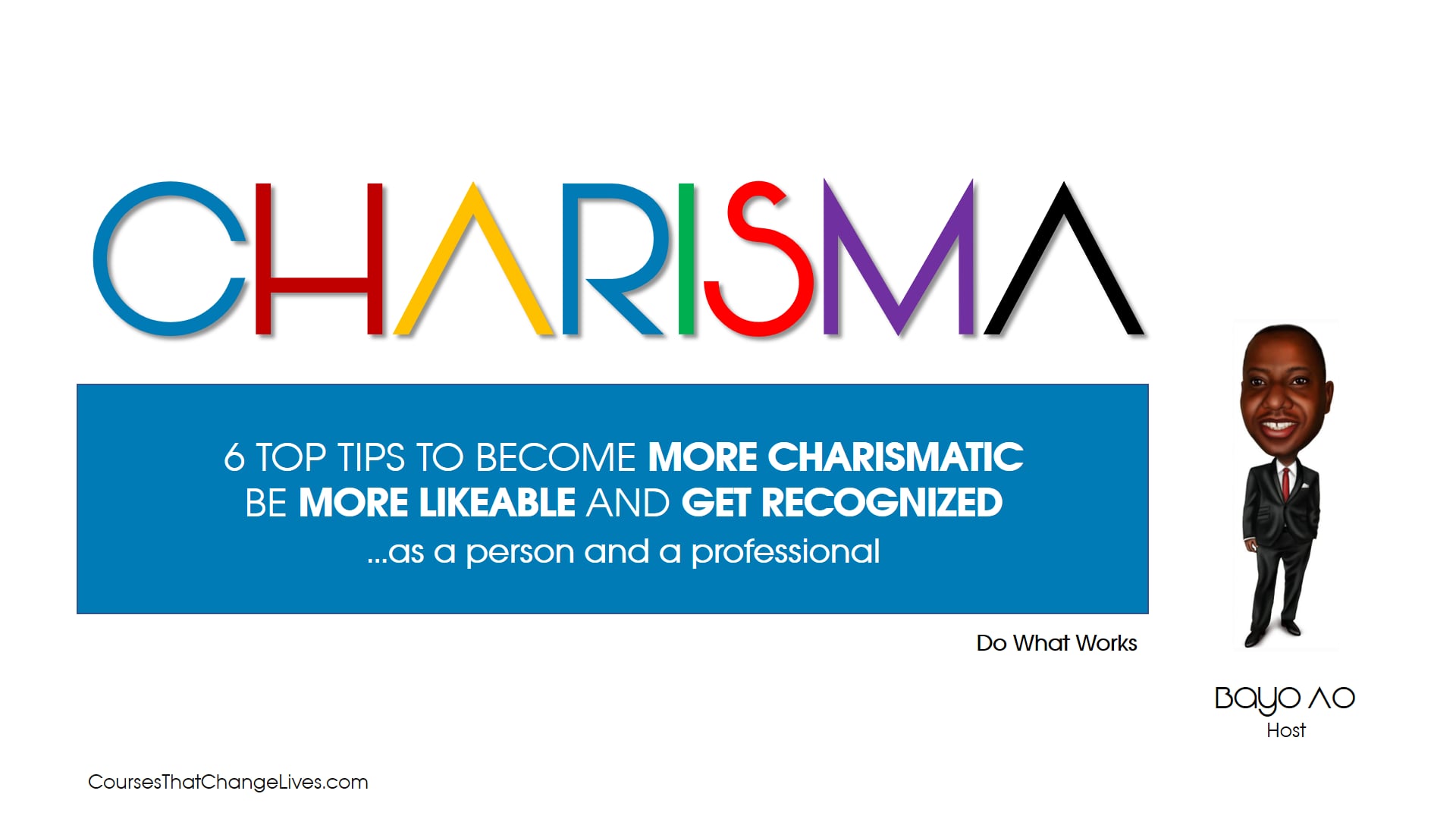 CHARISMA - 6 Top Tips To Become More Charismatic Be More Likeable & Get ...