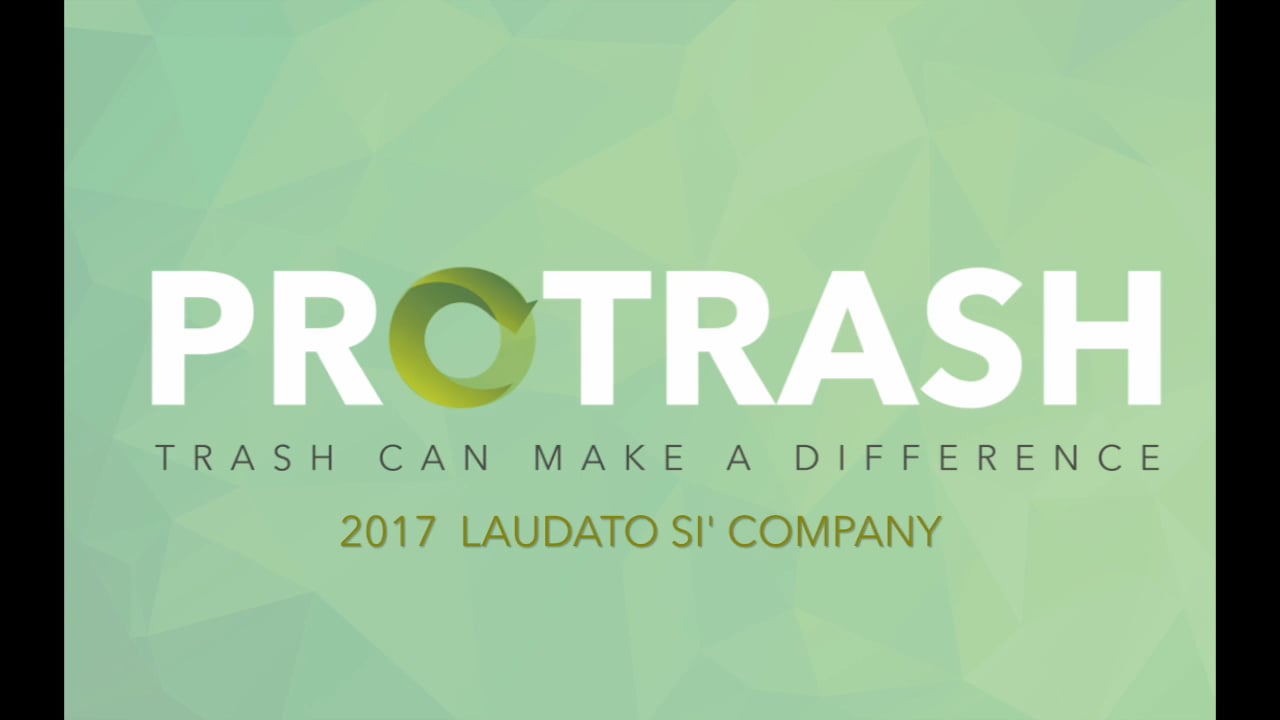 PROTRASH: Laudato Si' Company 2017 on Vimeo