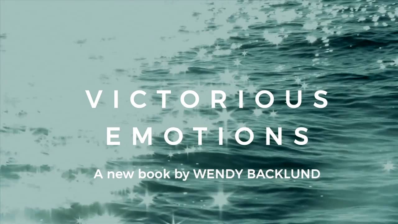 VICTORIOUS EMOTIONS new book by Wendy Backlund ORDER NOW on Vimeo