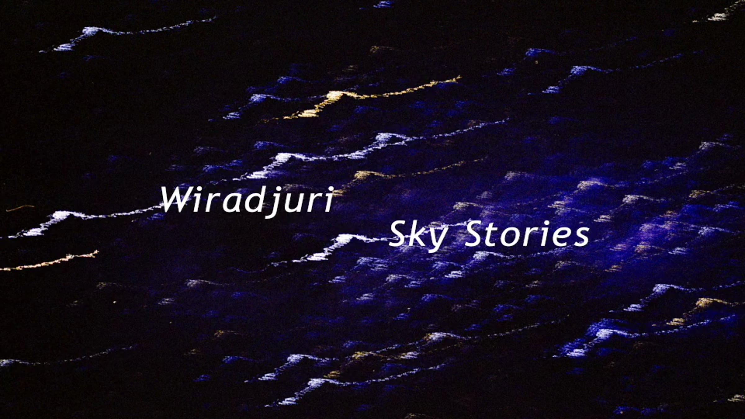 Wiradjuri Sky Stories | Videos & Movies on Vimeo