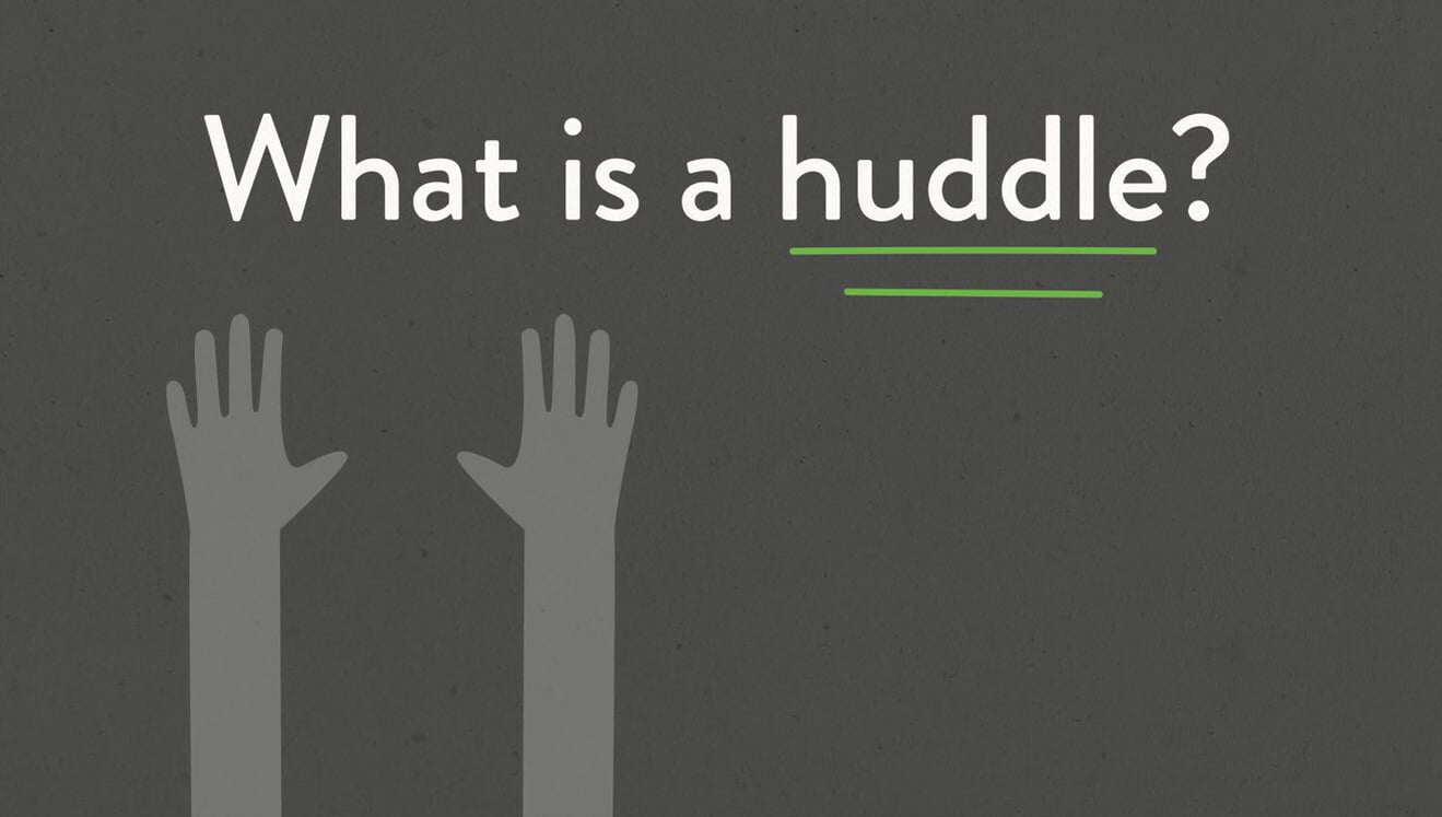 What is a Huddle