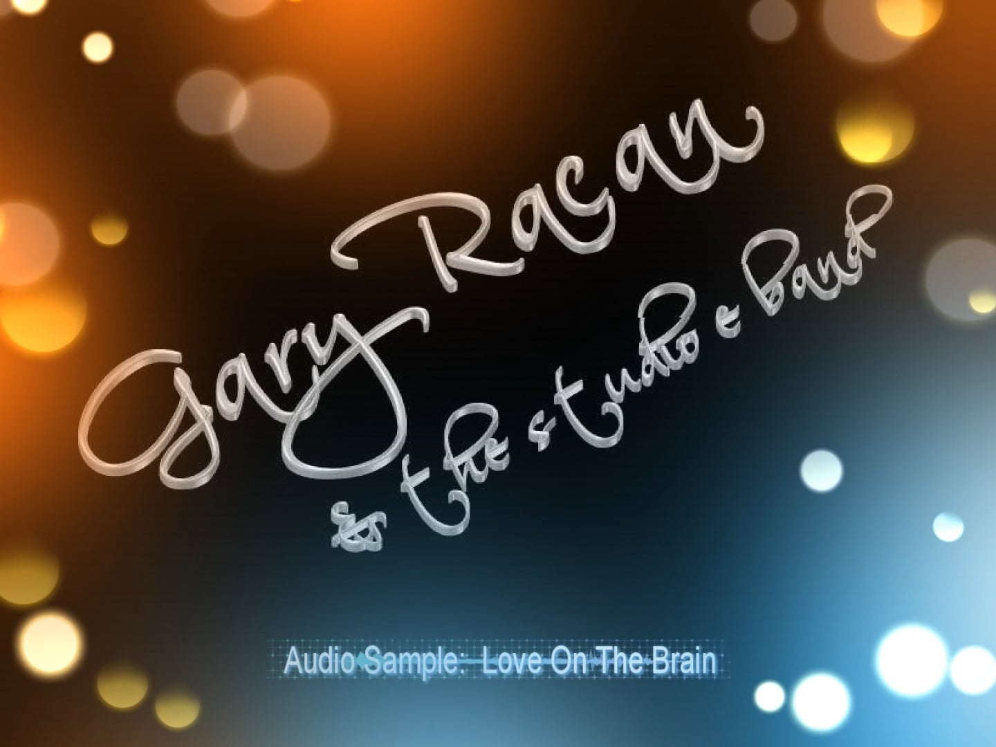 Gary Racan & the studio e band audio song sample Love on the Brain on Vimeo