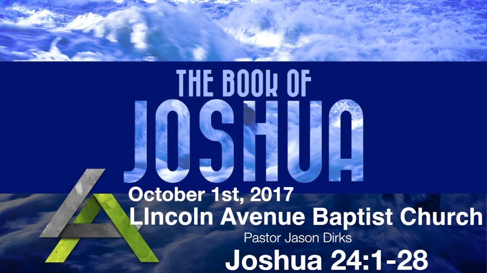 October 1, 2017 Joshua 24:1-28, Jason Dirks on Vimeo
