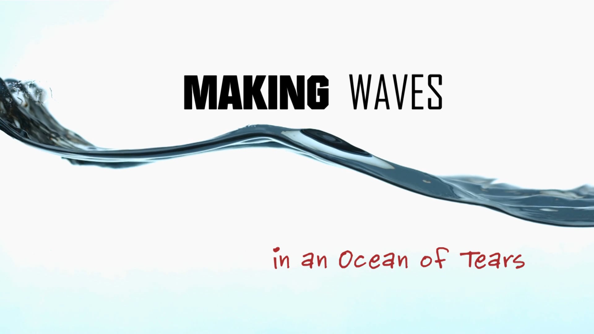 MAKING WAVES - MAKING CHANGES on Vimeo