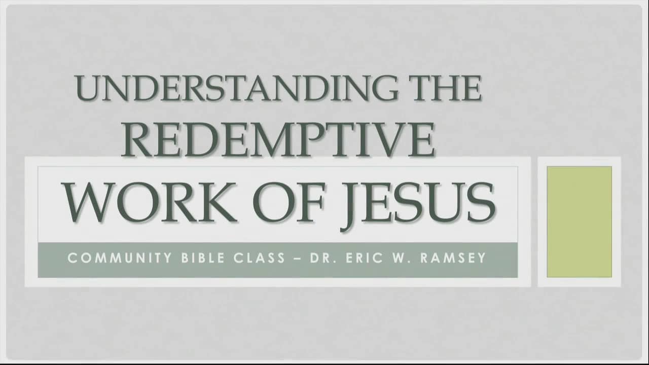 "Understanding the Redemptive Work of Jesus Christ" - October 8, 2017 ...