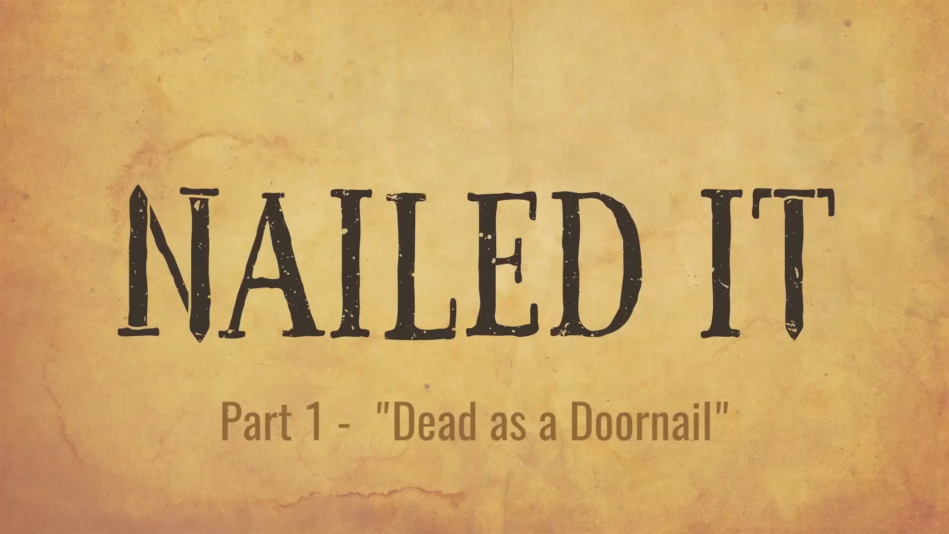 Nailed It Part 1 - Dead as a Doornail on Vimeo