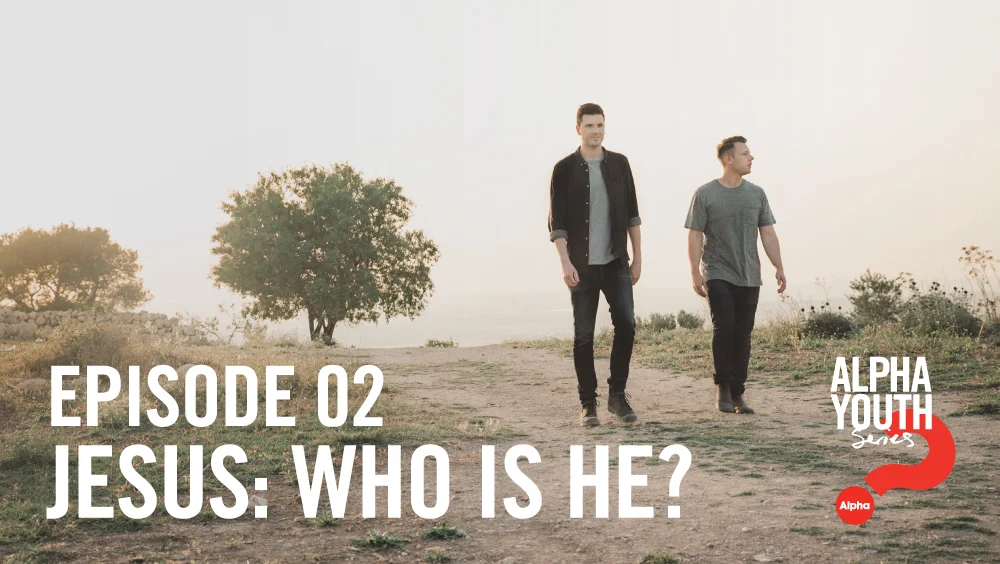 Alpha Youth Series - Episode 02 | Jesus: Who is He? on Vimeo