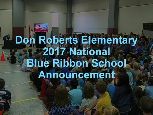 Don Roberts Elementary Named 2017 National Blue Ribbon School on Vimeo