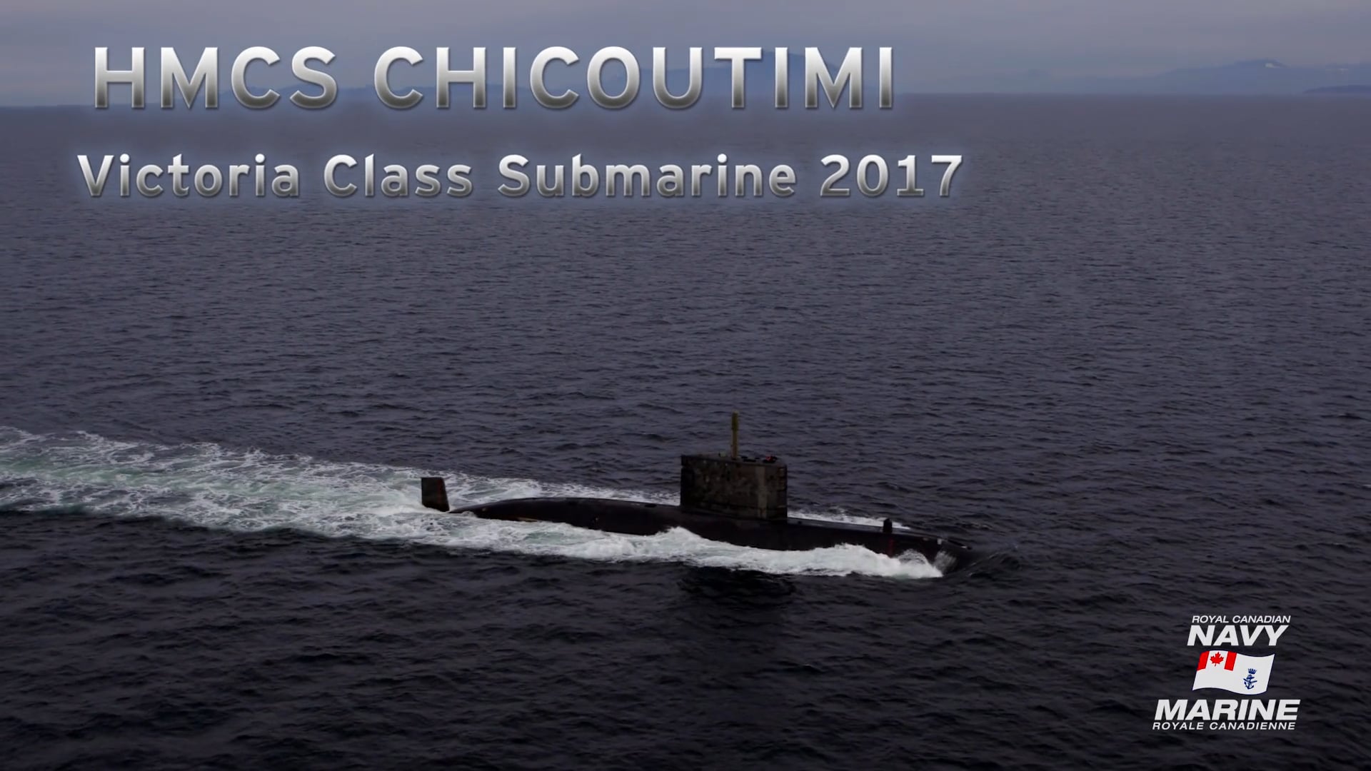 HMCS Chicoutimi – Victoria Class Submarine 2017 on Vimeo