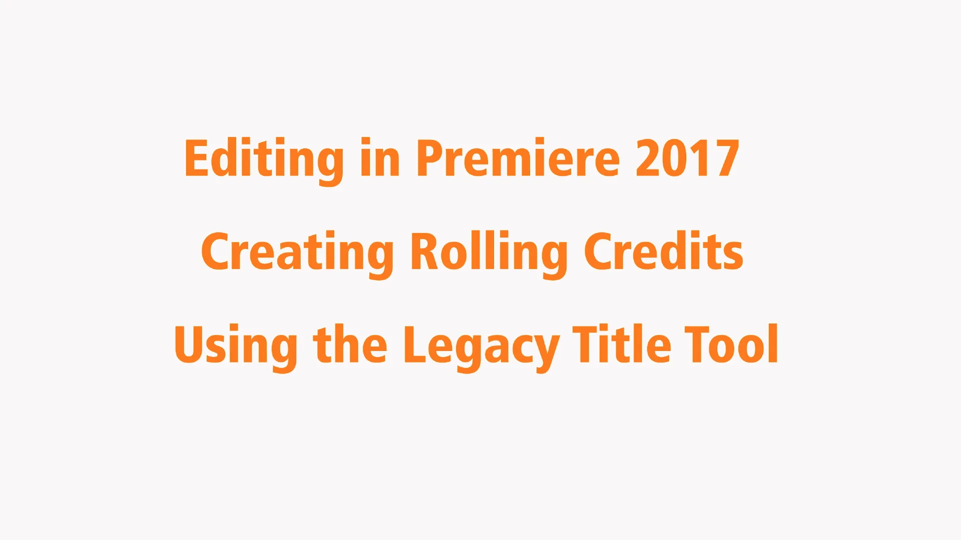 Editing Tutorials - Creating Rolling Credits in Premiere 2017 on Vimeo