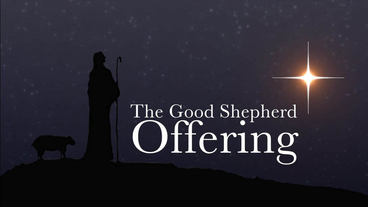 2017 The Good Shepherd Offering on Vimeo