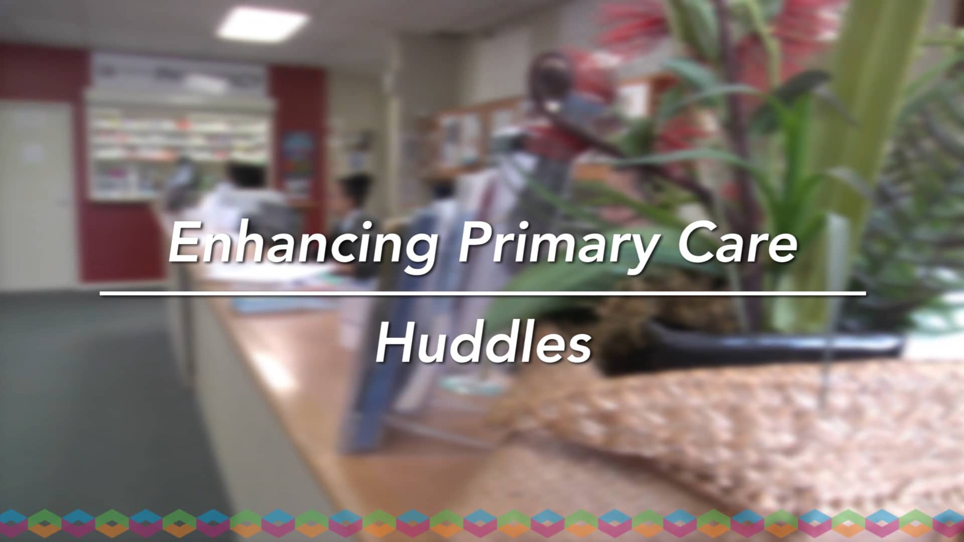Enhancing Primary Care - Huddles SHORT on Vimeo