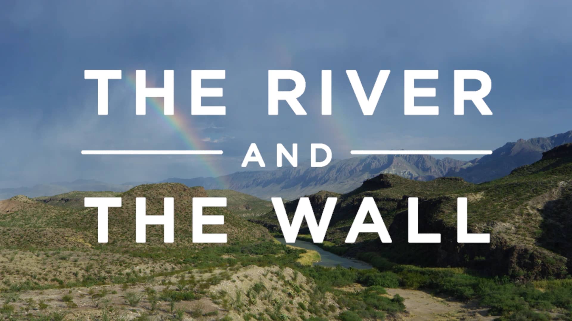 The River And The Wall - 2017 Teaser on Vimeo