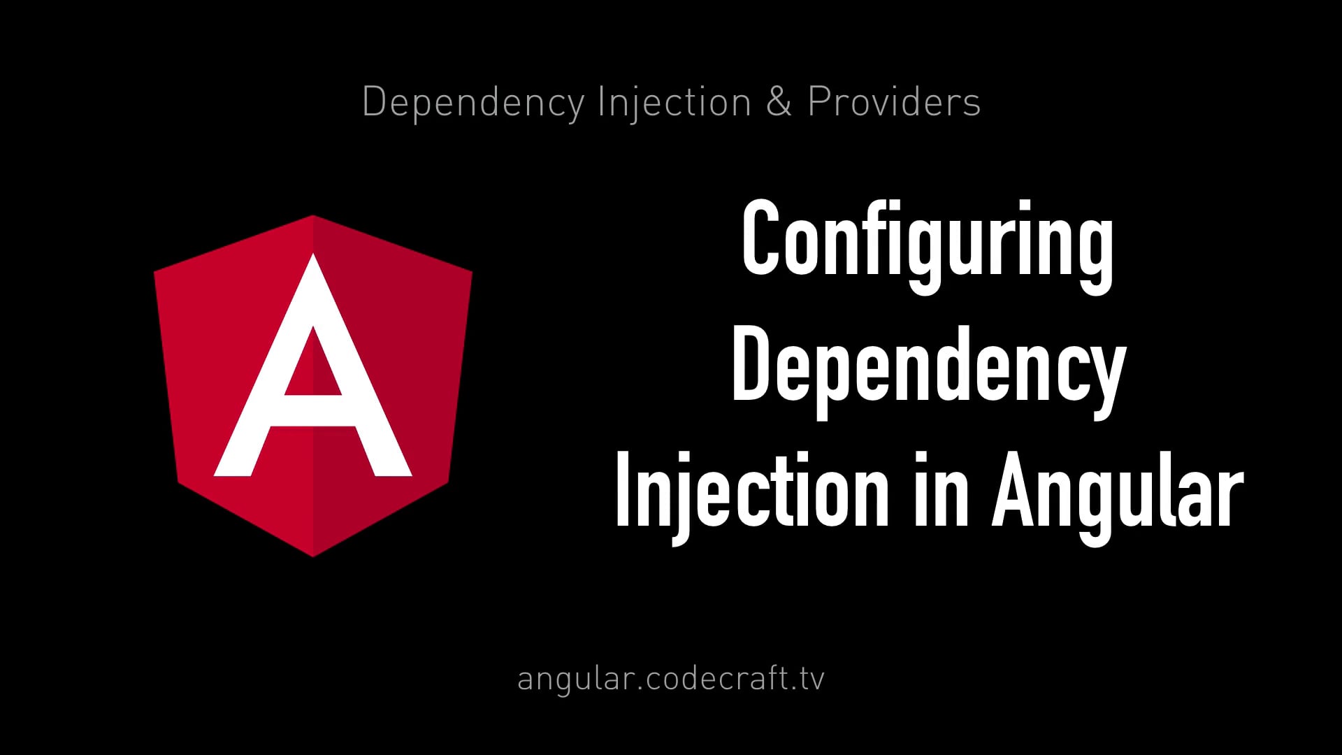 Angular / Dependency Injection & Providers / Configuring Dependency Injection in Angular on Vimeo