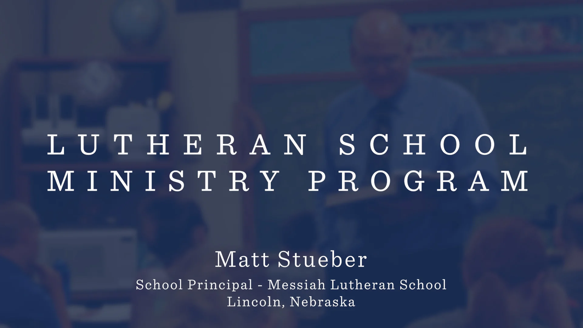 Lutheran School Ministry Program - Matt Stueber on Vimeo