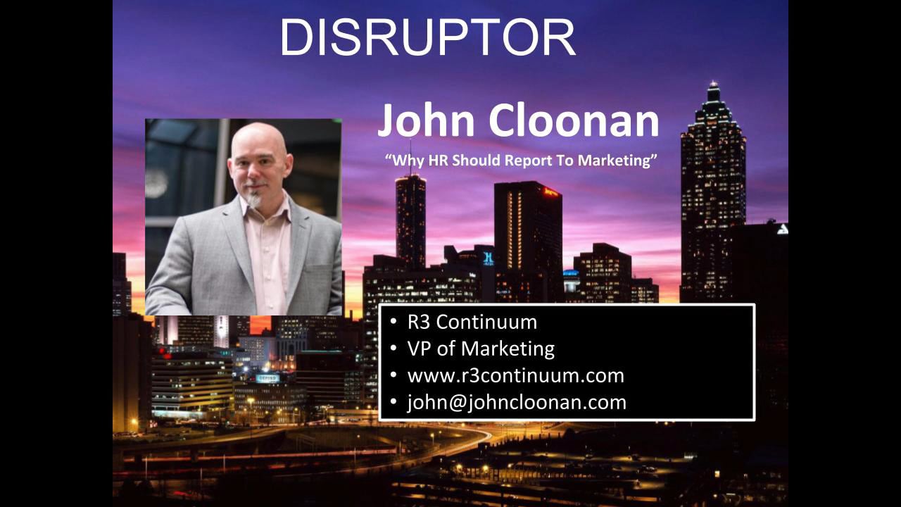 Why HR Should Report To Marketing | John Cloonan | DisruptHR Talks on Vimeo