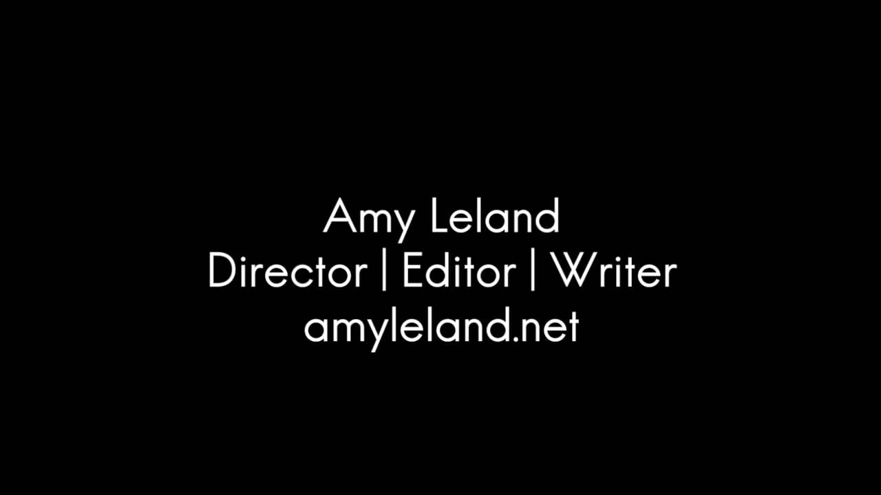 Amy Leland - Directing Reel on Vimeo