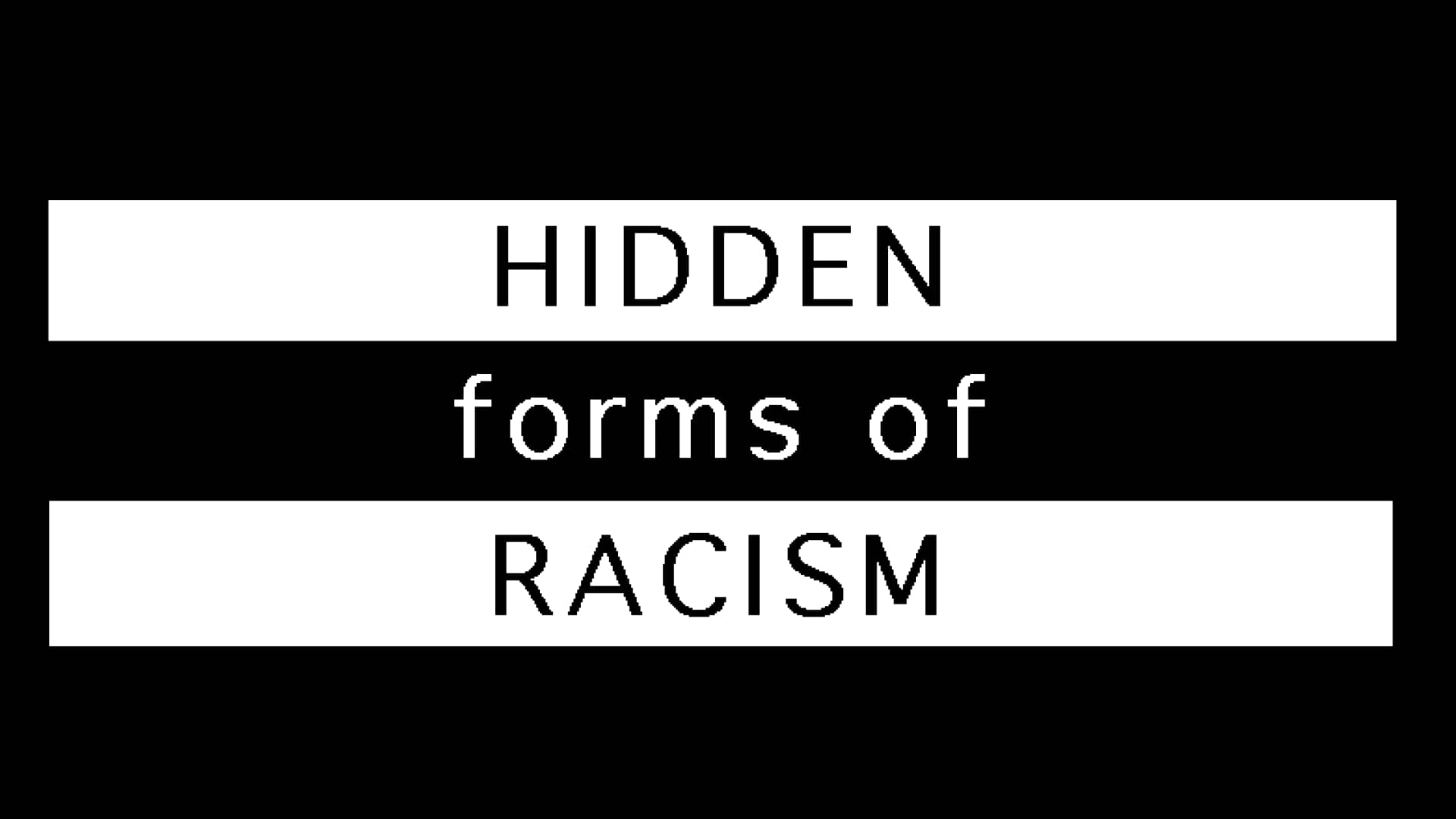 Module 3, Video 2: Hidden forms of racism on Vimeo