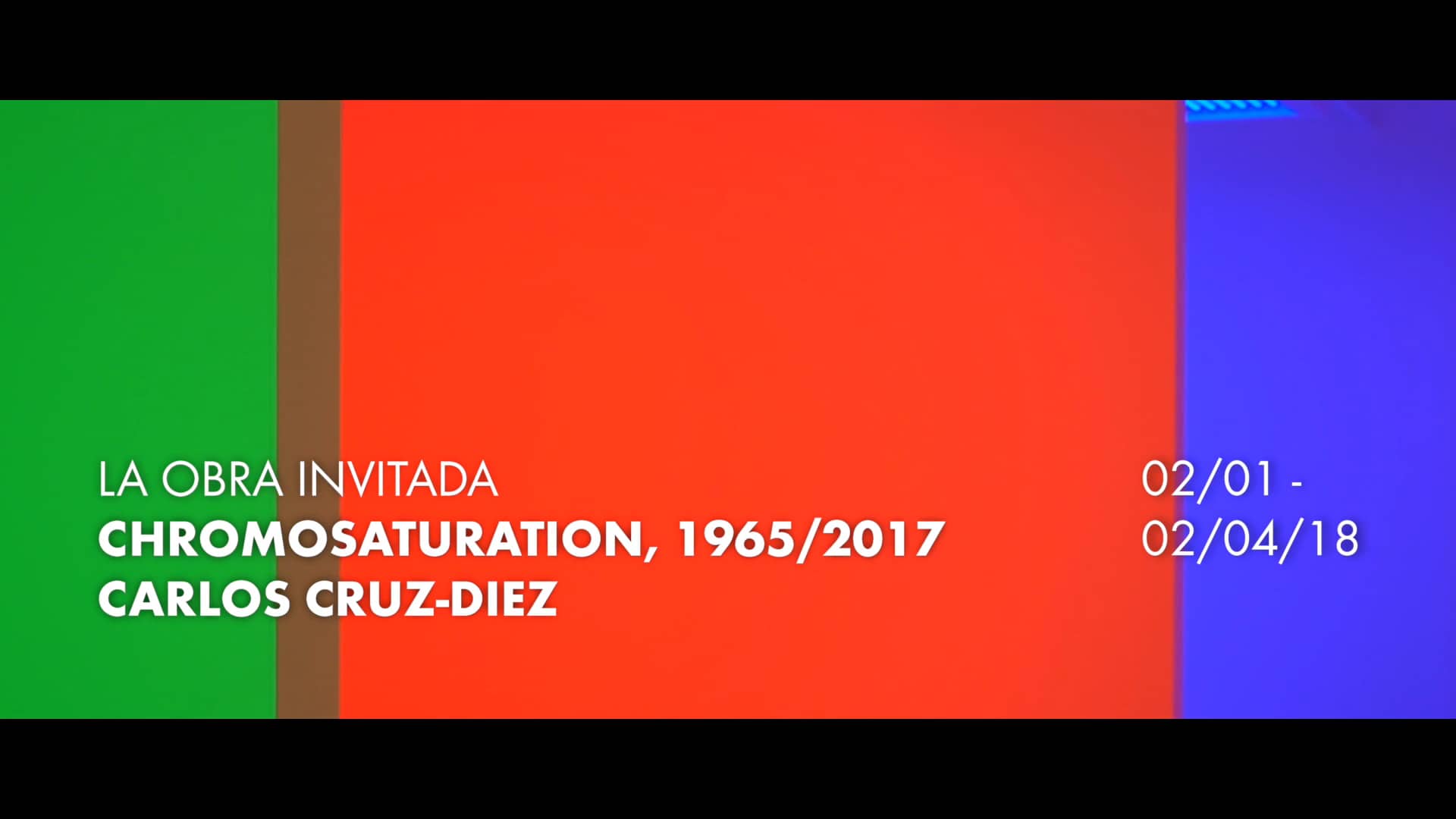 LA OBRA INVITADA | CHROMOSATURATION, 1965/2017 | CARLOS CRUZ-DIEZ | 02/ ...