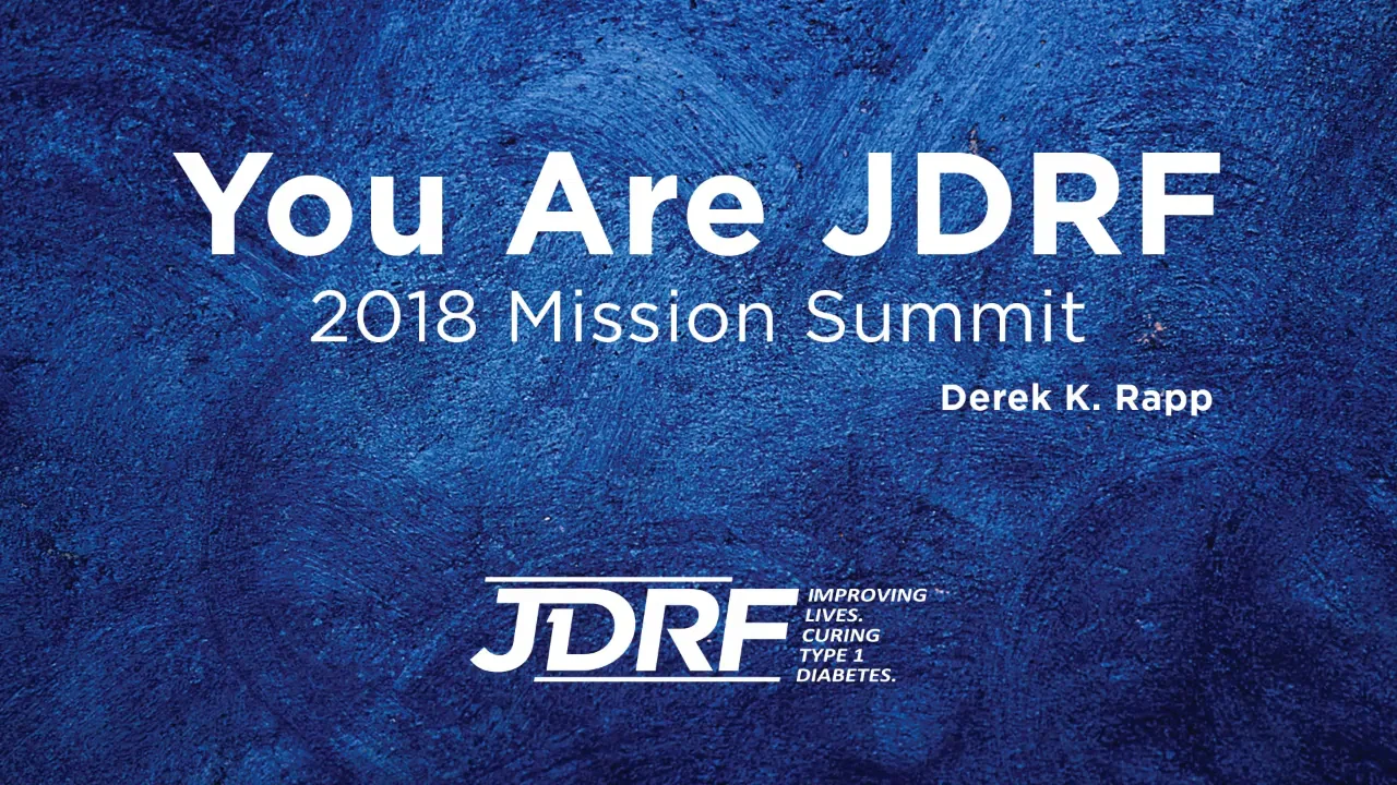 JDRF President & CEO Derek Rapp 2018 Mission Summit Speech on Vimeo