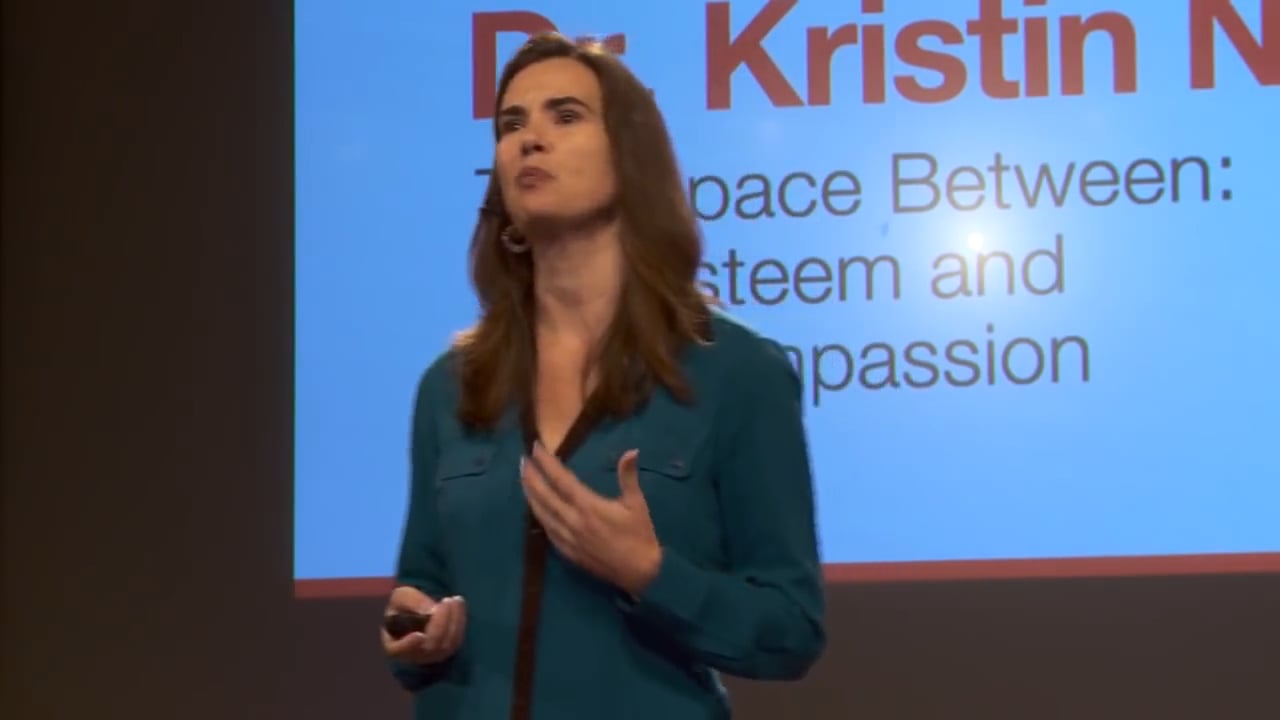 The Space Between Self-Esteem and Self Compassion_ Kristin Neff at ...
