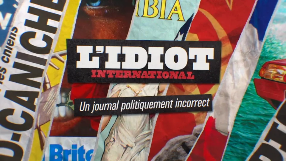 Watch L’IDIOT INTERNATIONAL Un journal politiquement incorrect Online ...