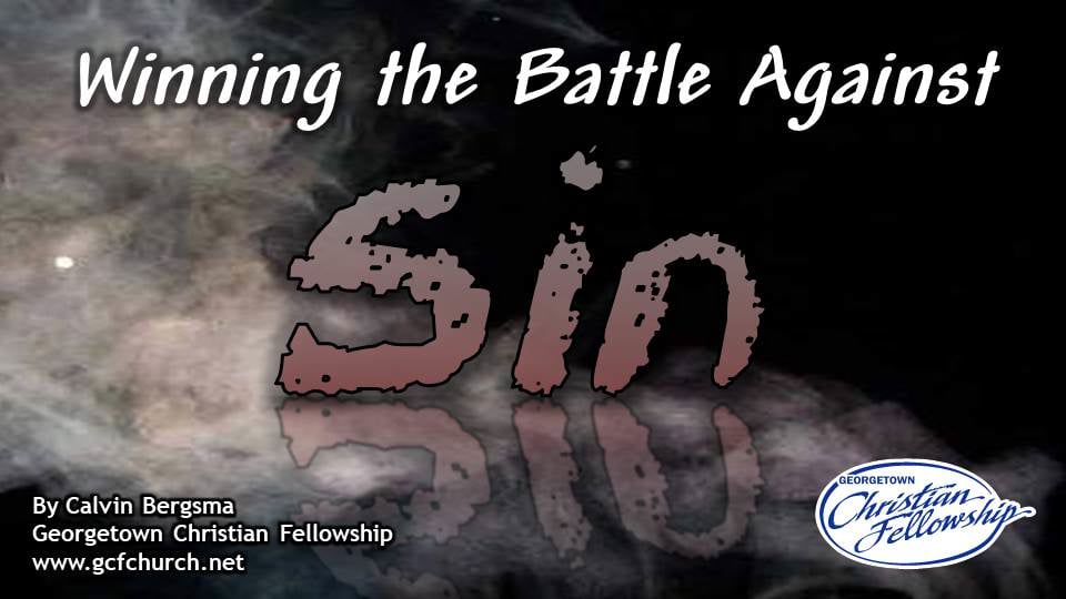 Wordserver - 'Winning the Battle Against Sin' by Calvin Bergsma, Pastor ...