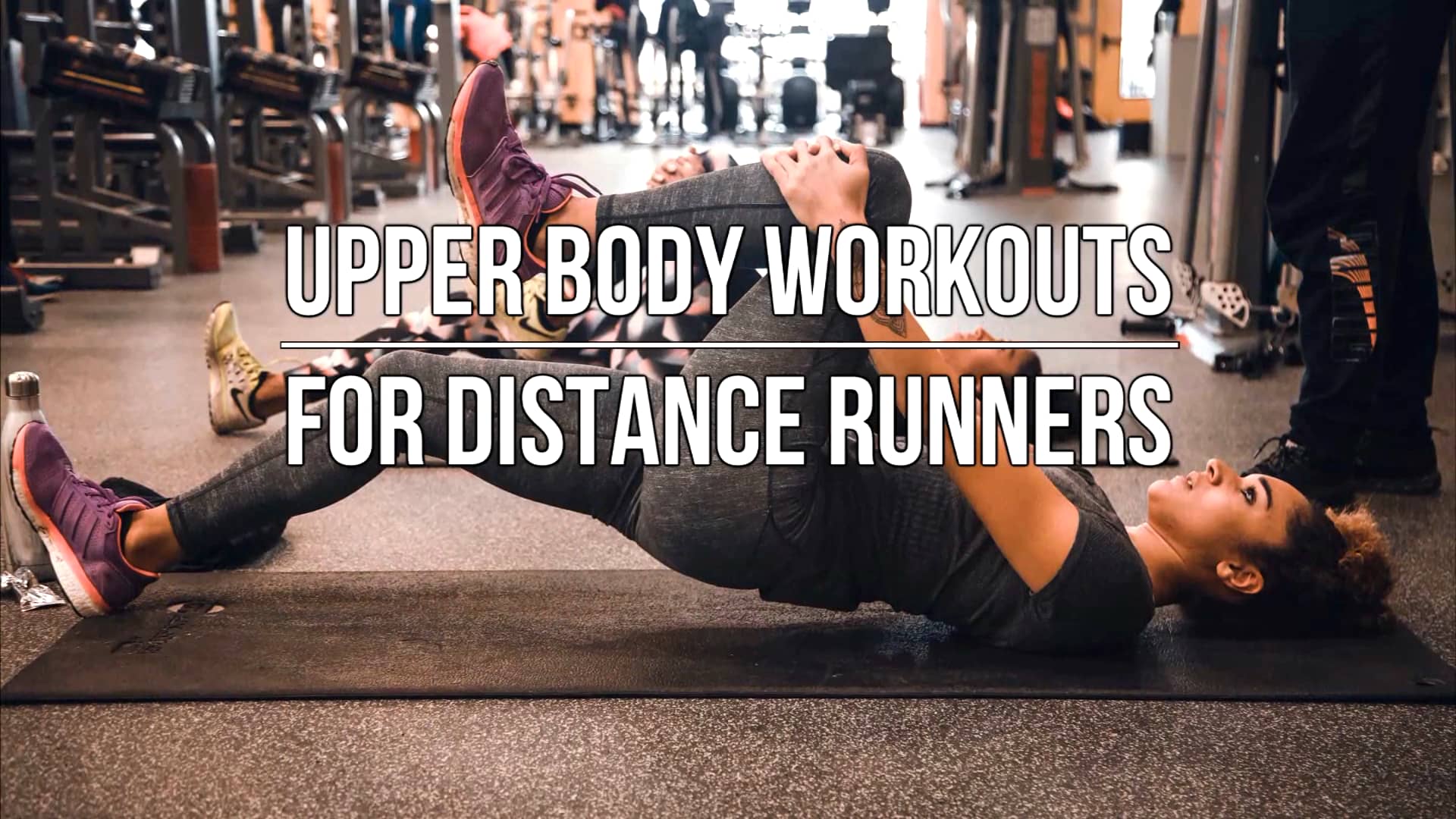 Upper Body Workouts For Distance Runners on Vimeo
