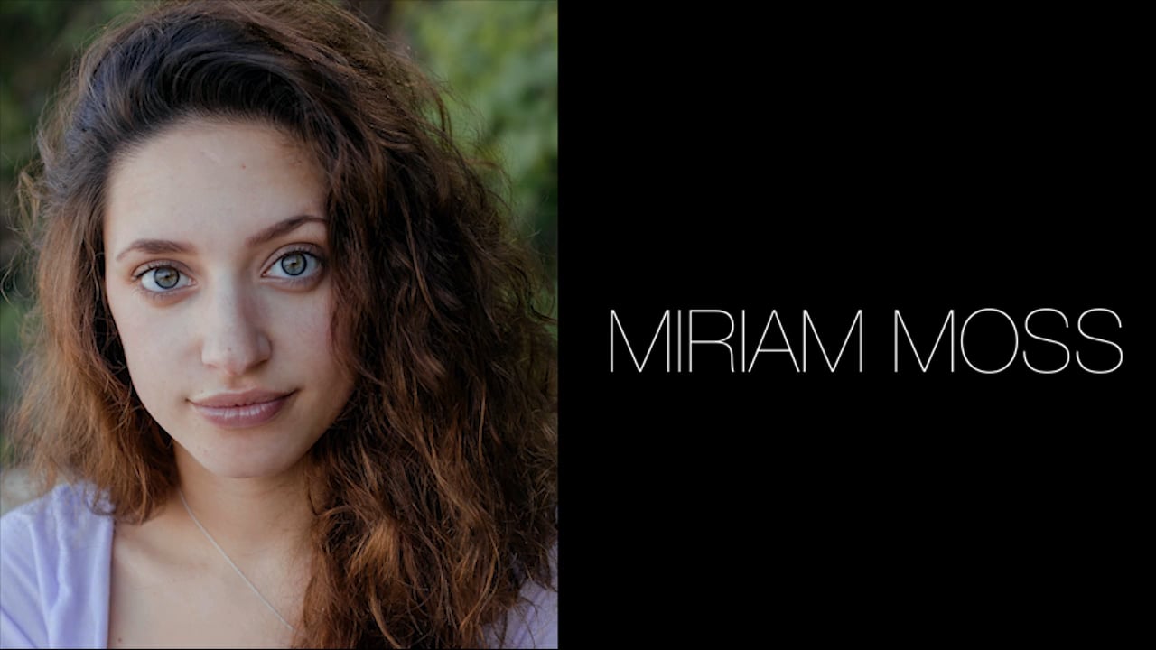 Miriam Moss - Reel on Vimeo